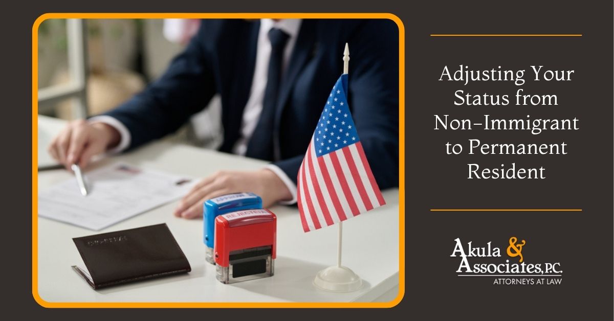 Adjusting Your Status from Non-Immigrant to Permanent Resident